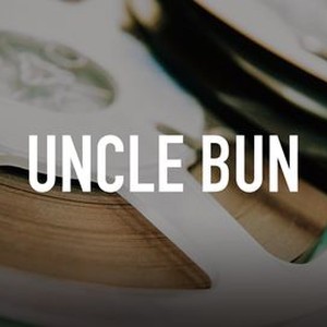 Uncle Bun - Rotten Tomatoes