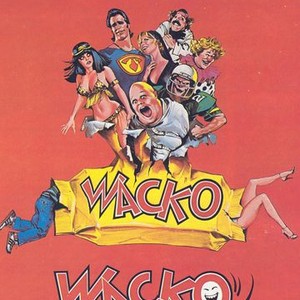 Wacko - Rotten Tomatoes