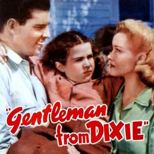 Gentleman From Dixie - Rotten Tomatoes