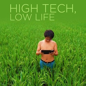 High Tech, Low Life (2013) - Rotten Tomatoes
