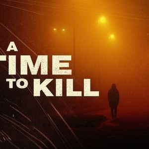 A Time to Kill - Rotten Tomatoes