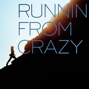 Running From Crazy - Rotten Tomatoes