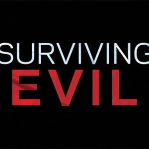 Surviving Evil: Season 2, Episode 10 - Rotten Tomatoes