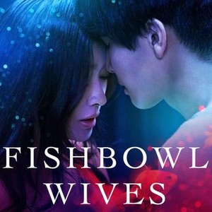 Fishbowl Wives - Rotten Tomatoes