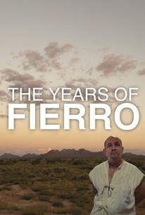 The Years of Fierro | Rotten Tomatoes