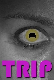 Trip (2008) | Rotten Tomatoes