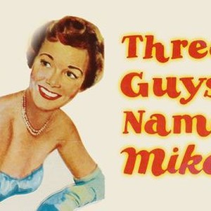 Three Guys Named Mike - Rotten Tomatoes