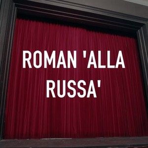 Roman 'Alla Russa' - Rotten Tomatoes