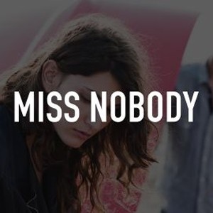 Miss Nobody - Rotten Tomatoes