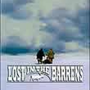Lost in the Barrens (1991) - Rotten Tomatoes