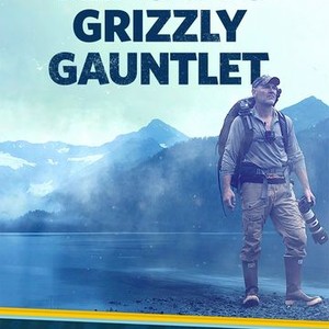 Alaska's Grizzly Gauntlet - Rotten Tomatoes
