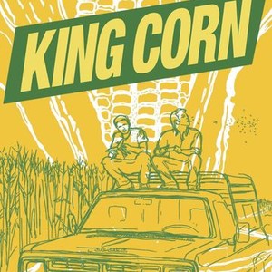 King Corn - Rotten Tomatoes