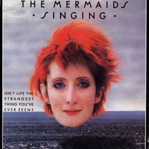 I've Heard the Mermaids Singing (1987) - Rotten Tomatoes