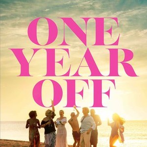 One Year Off - Rotten Tomatoes