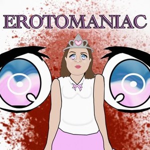 Erotomaniac - Rotten Tomatoes