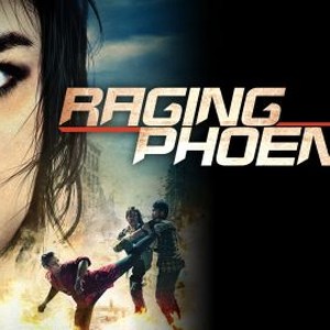 Raging Phoenix - Rotten Tomatoes
