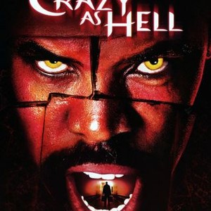 Crazy as Hell - Rotten Tomatoes