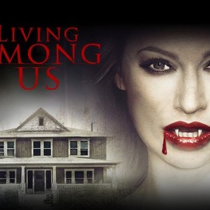 Living Among Us - Rotten Tomatoes