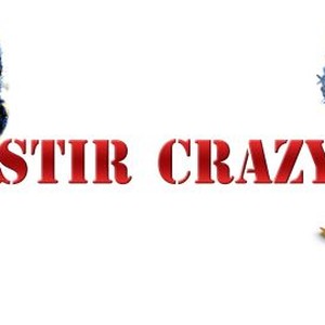 Stir Crazy - Rotten Tomatoes