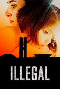 Illegal - Movie Reviews - Rotten Tomatoes