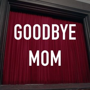 Goodbye Mom - Rotten Tomatoes