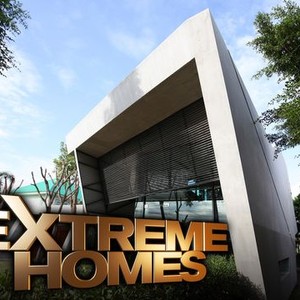 Extreme Homes - Rotten Tomatoes