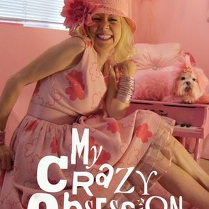 My Crazy Obsession: Season 2, Episode 1 - Rotten Tomatoes
