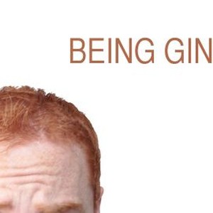 Being Ginger - Rotten Tomatoes