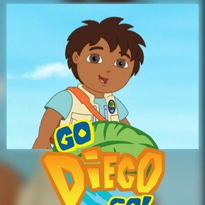 Go, Diego, Go! - Rotten Tomatoes