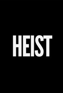 Heist (2012) | Rotten Tomatoes