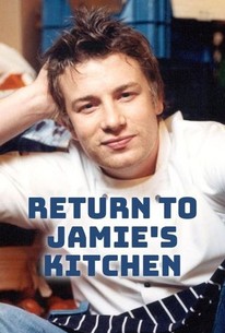 Return to Jamie's Kitchen | Rotten Tomatoes