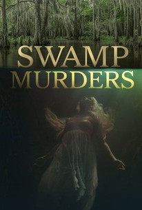 Swamp Murders: Season 2 | Rotten Tomatoes