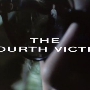 The Fourth Victim - Rotten Tomatoes