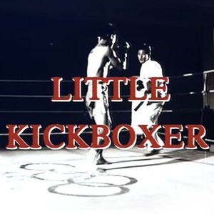 Little Kickboxer - Rotten Tomatoes
