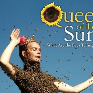 Queen of the Sun: What Are the Bees Telling Us? - Rotten Tomatoes