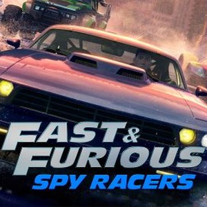 Fast & Furious: Spy Racers - Rotten Tomatoes