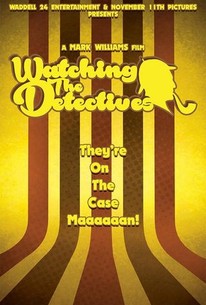 Watching the Detectives (2018) | Rotten Tomatoes
