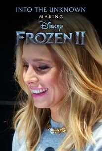 Into the Unknown: Making Frozen II - Rotten Tomatoes