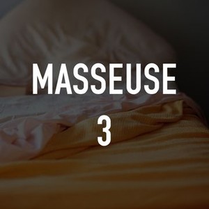 Masseuse 3 - Rotten Tomatoes