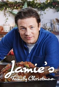 Jamie's Family Christmas: Season 1 | Rotten Tomatoes