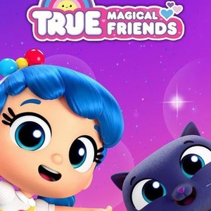 True: Magical Friends - Rotten Tomatoes