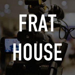 Frat House - Rotten Tomatoes