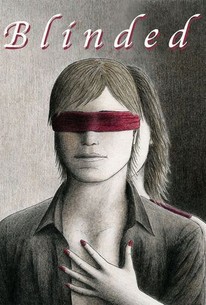 Blinded (2008) | Rotten Tomatoes