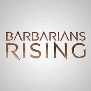 Barbarians Rising - Rotten Tomatoes
