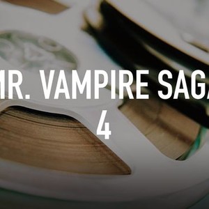Mr. Vampire Saga 4 - Rotten Tomatoes