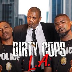 Dirty Cops L.A. - Rotten Tomatoes