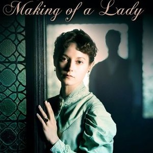 The Making of a Lady - Rotten Tomatoes