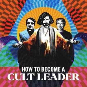 How to Become a Cult Leader - Rotten Tomatoes
