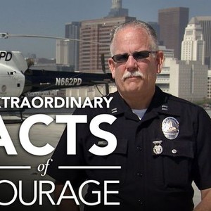 Extraordinary Acts of Courage: Season 1, Episode 6 - Rotten Tomatoes