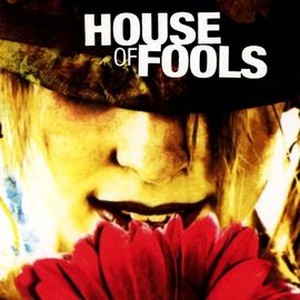 House of Fools (2003) - Rotten Tomatoes